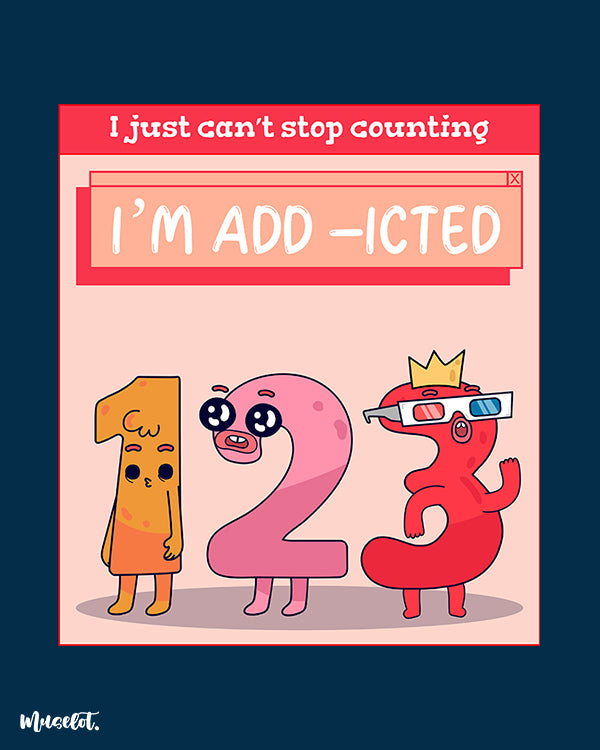I am add-icted printed t shirts for math lovers | Muselot